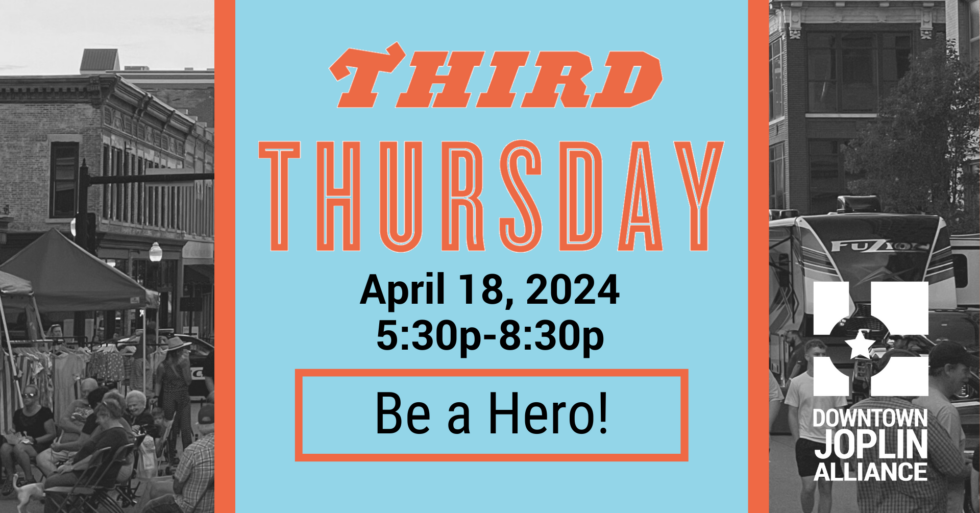 April Third Thursday--Be a Hero! – Downtown Joplin Alliance